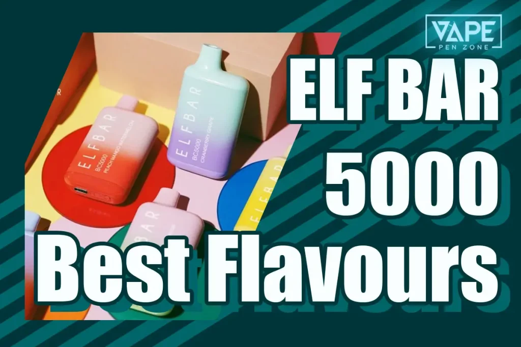 Best Elf Bar 5000 Flavours: Get A Sneak Peek
